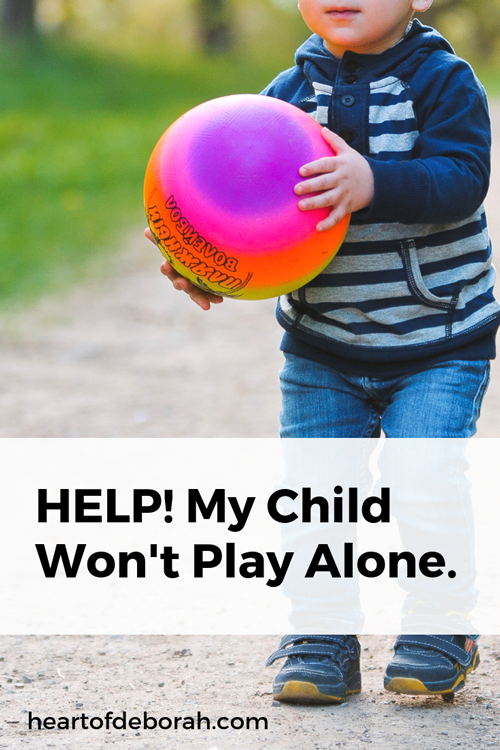HELP! My Child Won't Play Alone: How To Encourage Free Play