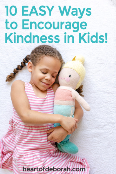 10 Easy Ways to Encourage Kindness in Kids Right Now!