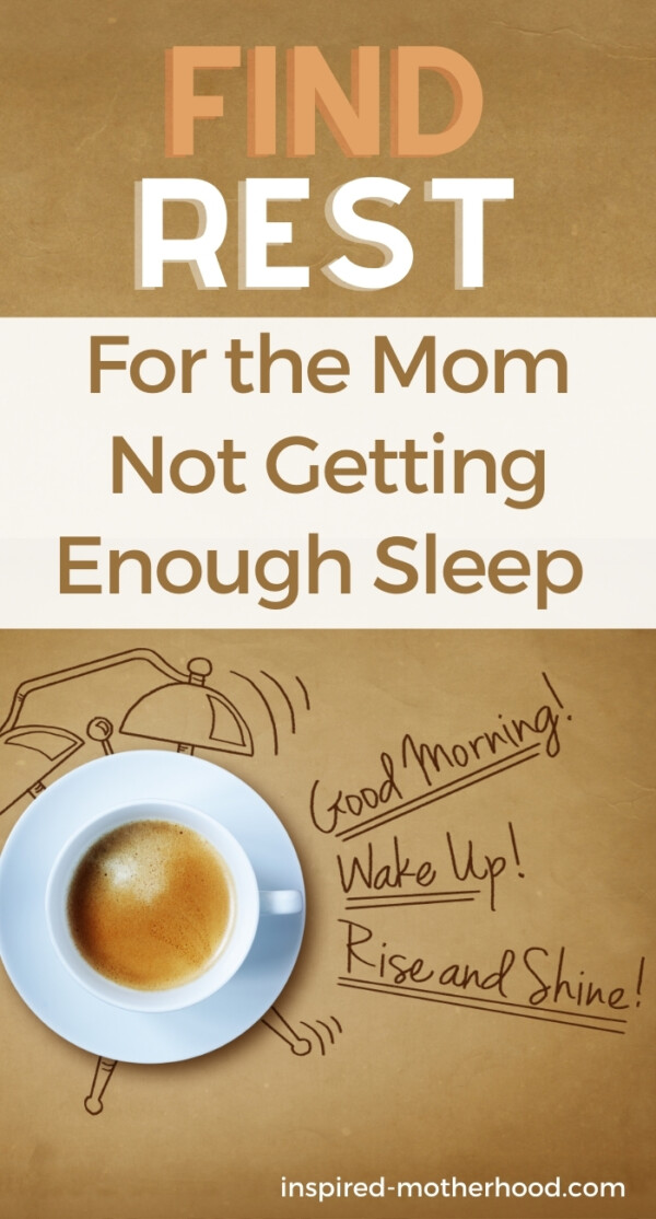 How to Find Rest, for the Mom Not Getting Enough Sleep