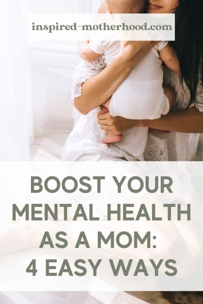 4 Easy Ways to Boost Your Mental Health as a Mom